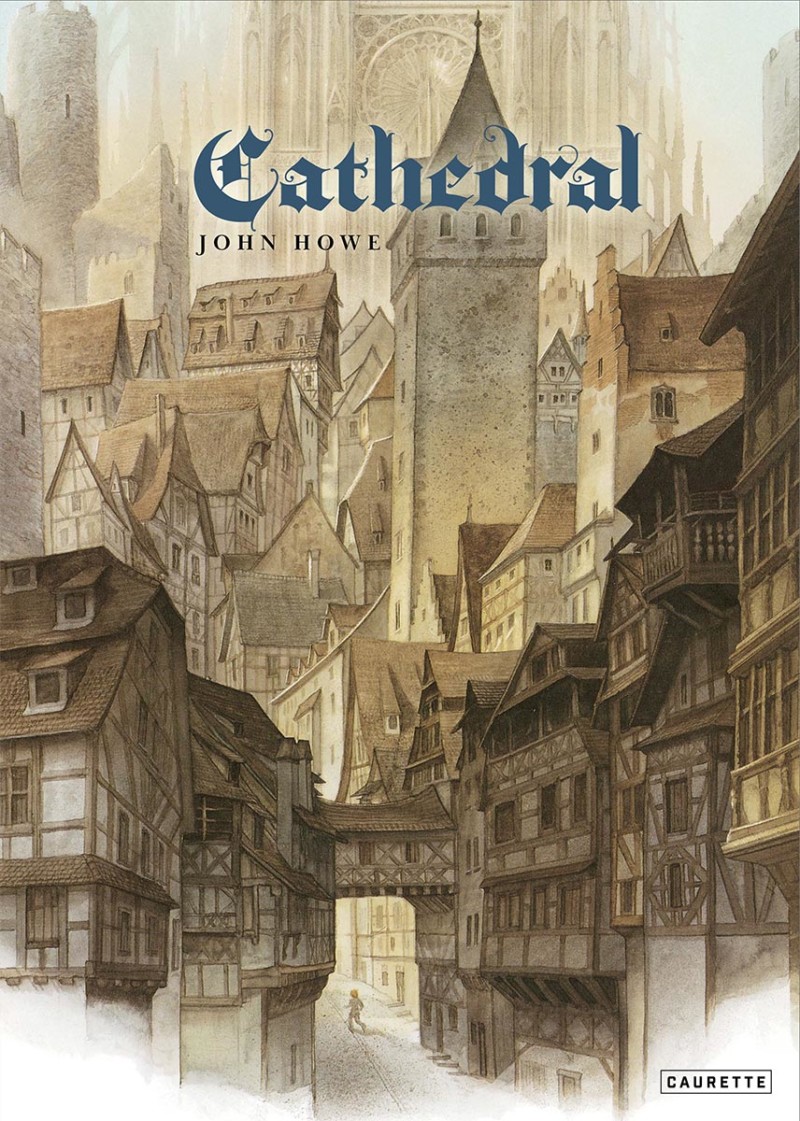 Cathedral - John Howe - Editions Caurette